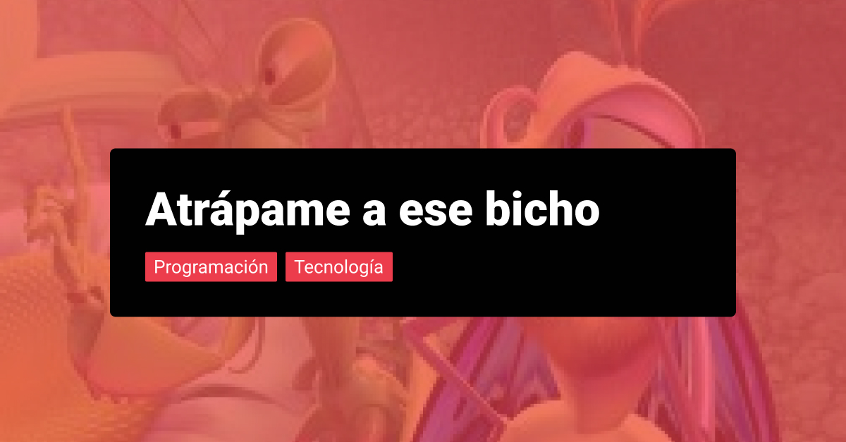 Atrápame a ese bicho – DATABOT Technologies